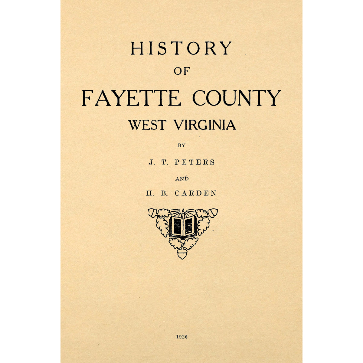 History of Fayette County, West Virginia – Apple Manor Press
