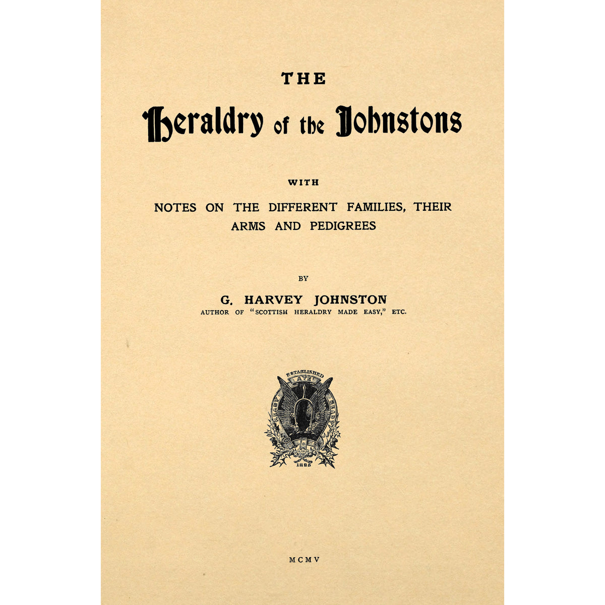 The heraldry of the Johnstons : with notes on the different families ...