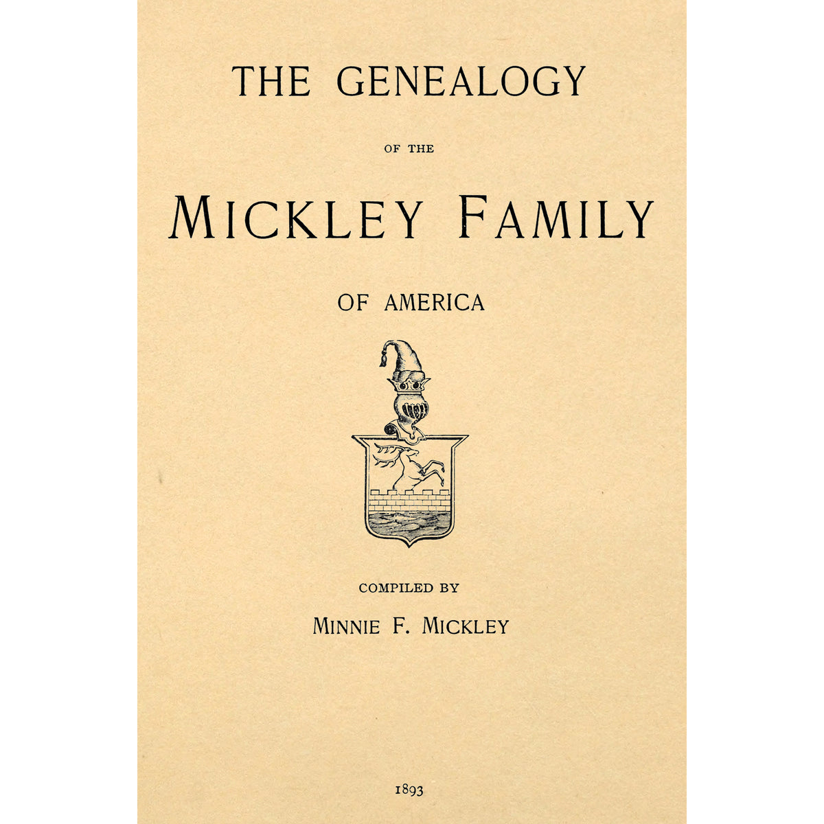 The Genealogy of the Mickley Family of America – Apple Manor Press