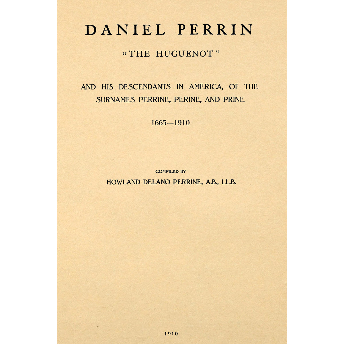 Daniel Perrin, 'The Huguenot,' and his descendants in America – Apple ...