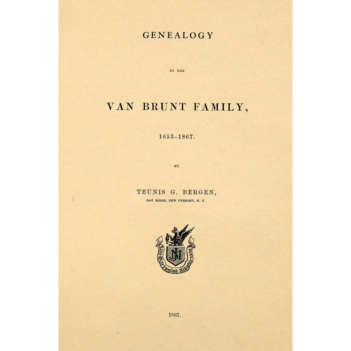 Genealogy of the Van Brunt family : 1653-1867 – Apple Manor Press